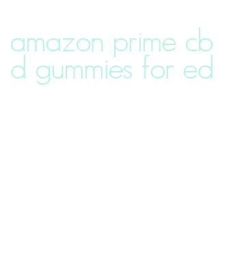 [Safe] Amazon Prime Cbd Gummies For Ed | ﻿Harzmobil