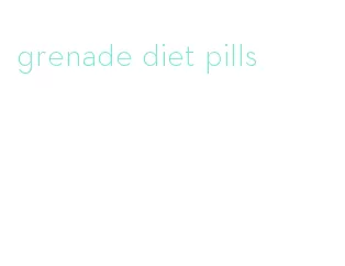 (NEW) Grenade Diet Pills « ﻿Harzmobil